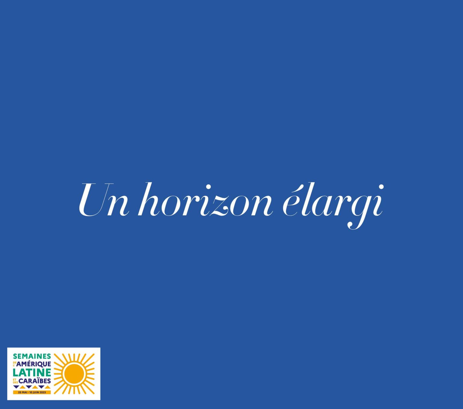 « Un horizon élargi » du collectif La línea que camina